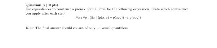 Solved Question 3 (10 pts) Use equivalences to construct a | Chegg.com