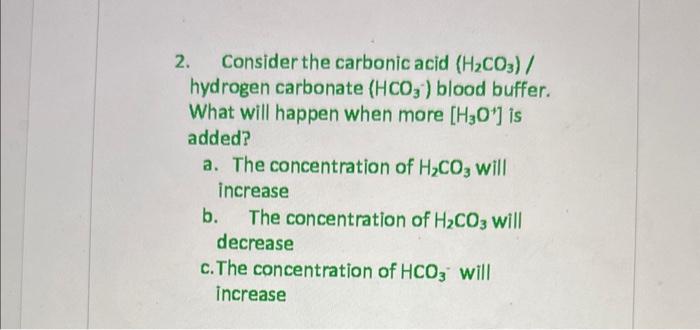 Solved 2. Consider the carbonic acid (H2CO3)/ hyd rogen | Chegg.com