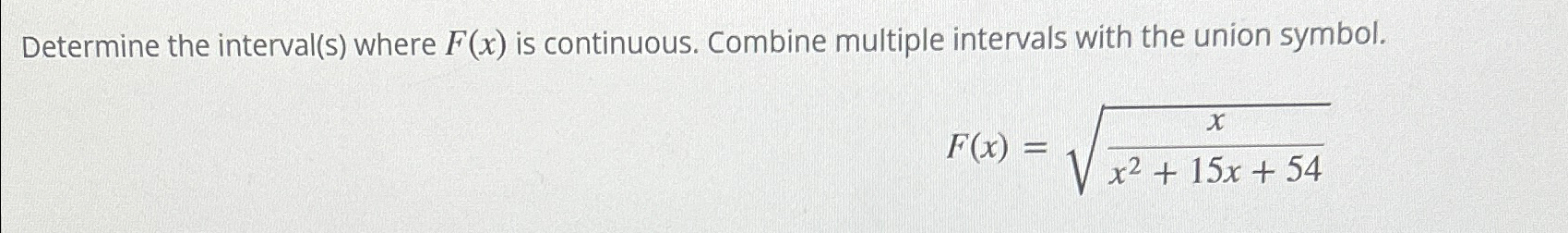 Solved Determine the interval(s) ﻿where F(x) ﻿is continuous. | Chegg.com