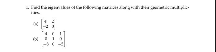 Solved 1. Find the eigenvalues of the following matrices | Chegg.com