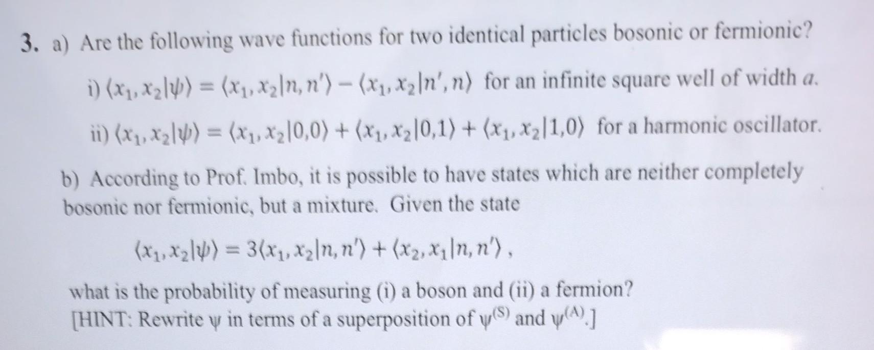Solved a) Are the following wave functions for two identical | Chegg.com