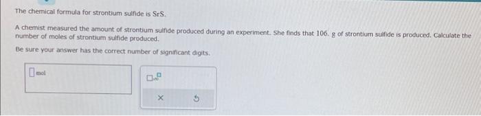 Solved The chemical formula for strontium sulfide is SrS. A | Chegg.com