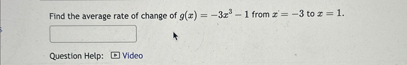 Solved Find the average rate of change of g(x)=-3x3-1 ﻿from | Chegg.com