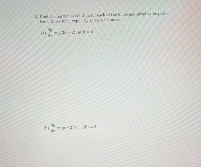 Solved (6) Find the particular solution for each of the | Chegg.com