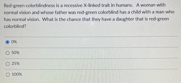 Solved Red-green colorblindness is a recessive X-linked | Chegg.com