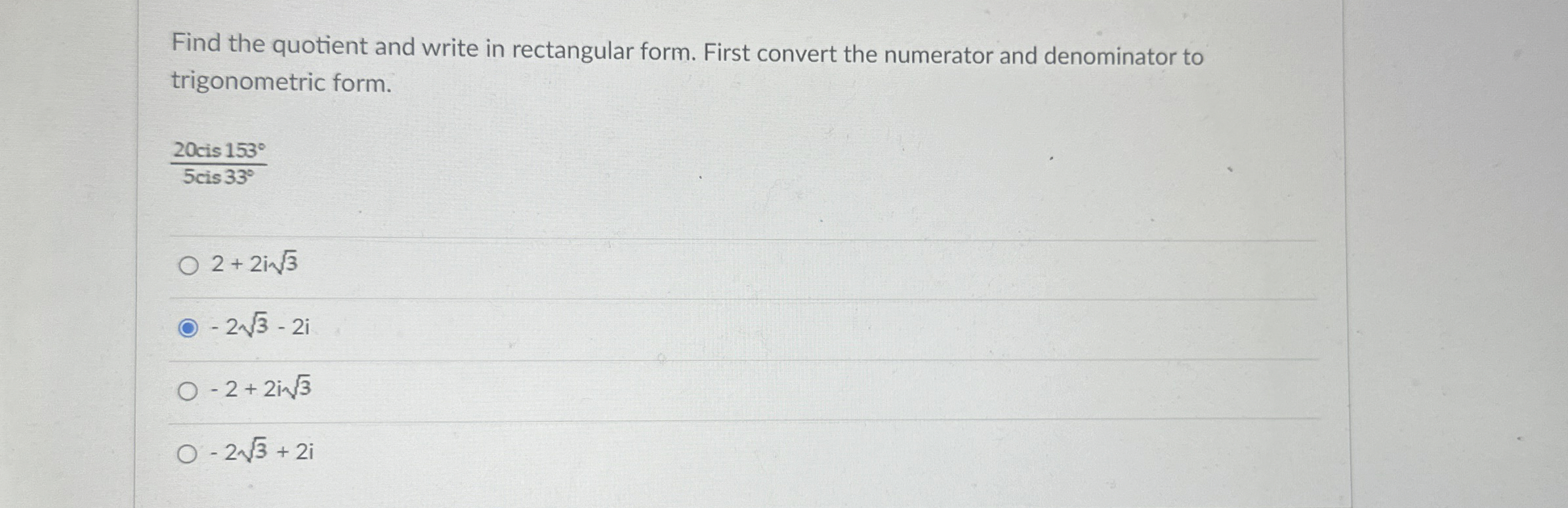 Solved Find the quotient and write in rectangular form. | Chegg.com