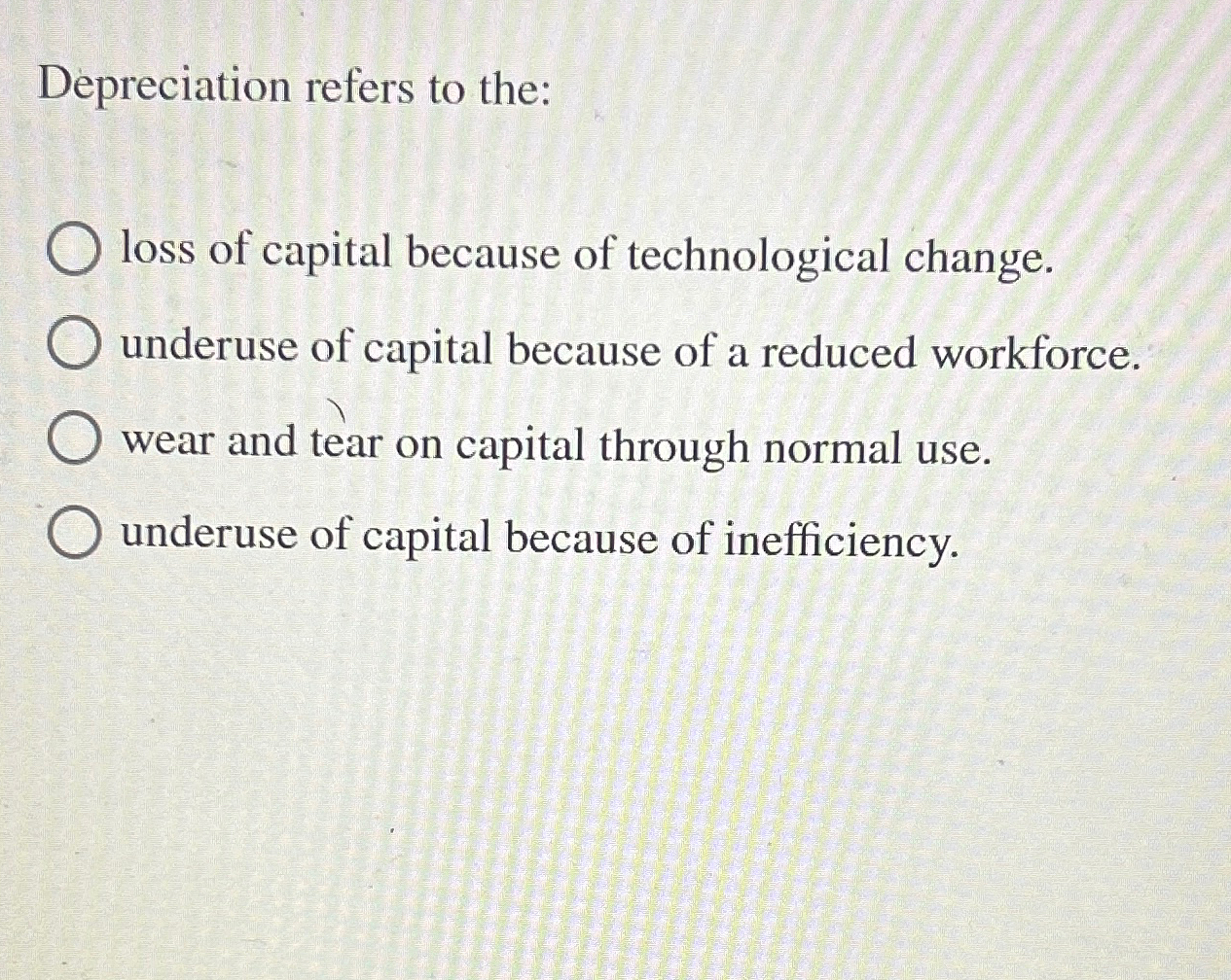Solved Depreciation refers to the:loss of capital because of | Chegg.com