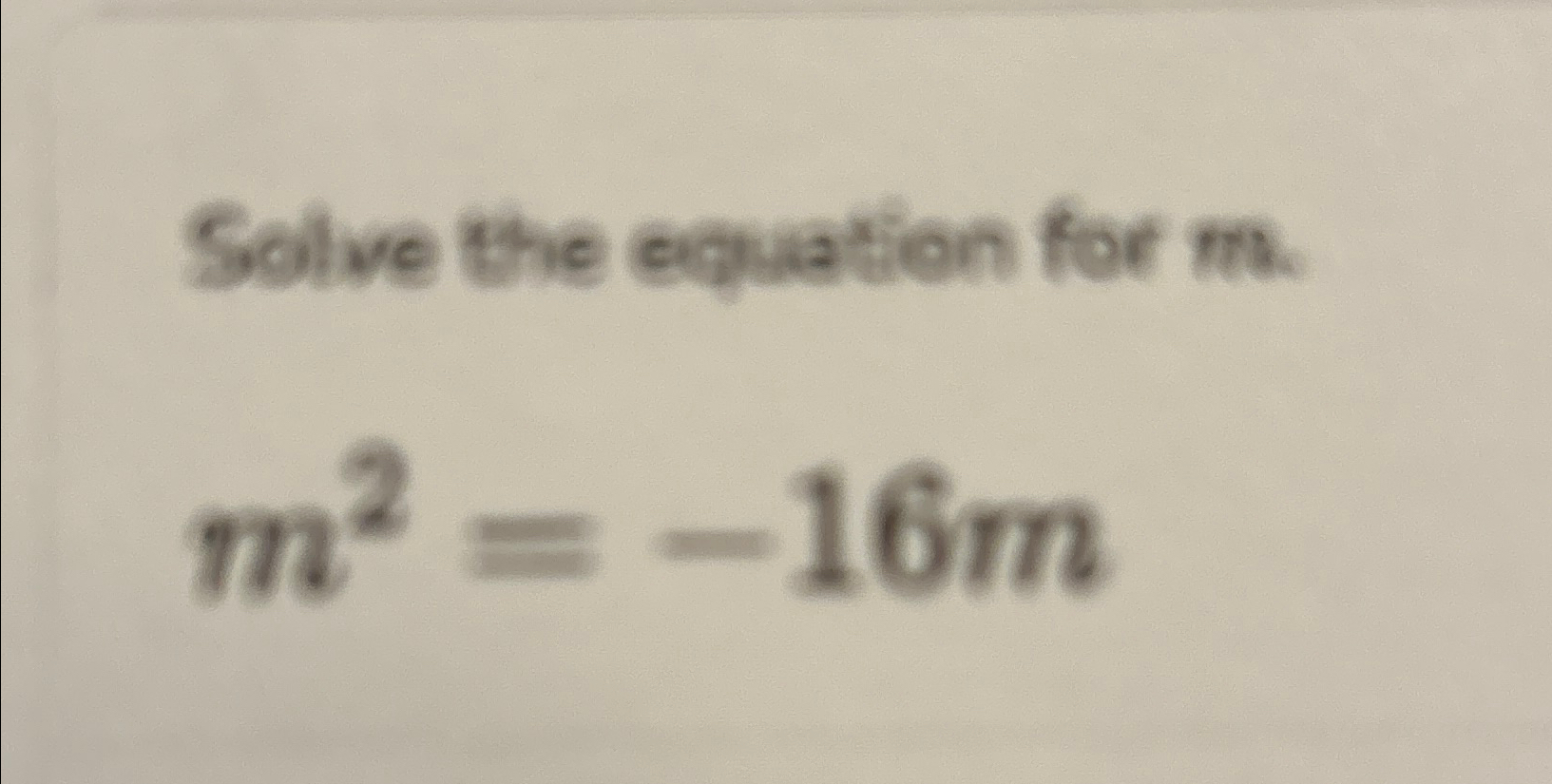 Solved Solve the equation for m.m2=-16m | Chegg.com
