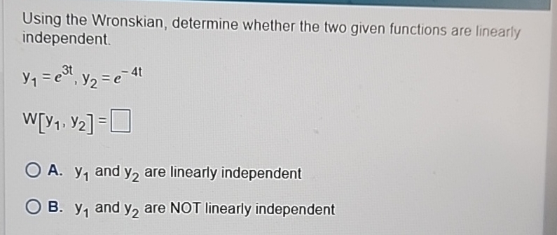 Solved Using the Wronskian, determine whether the two given | Chegg.com
