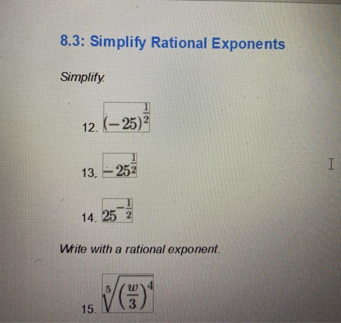 Solved 8.3: Simplify Rational Exponents Simplify. 12. (-25) | Chegg.com