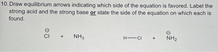 Solved 10. Draw equilibrium arrows indicating which side of | Chegg.com