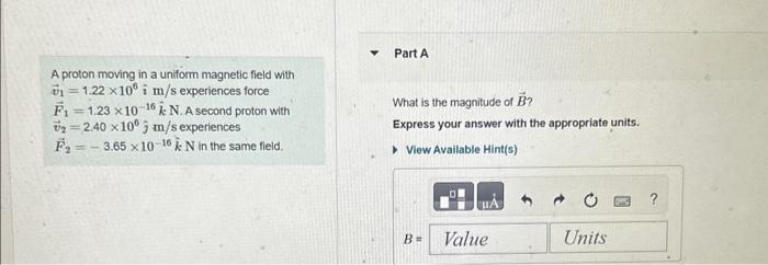 Solved A proton moving in a uniform magnetic field with | Chegg.com