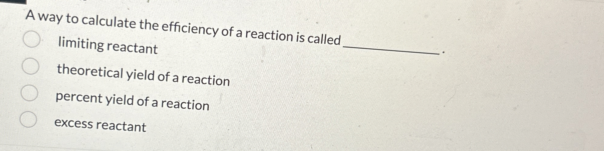 Solved A way to calculate the efficiency of a reaction is | Chegg.com