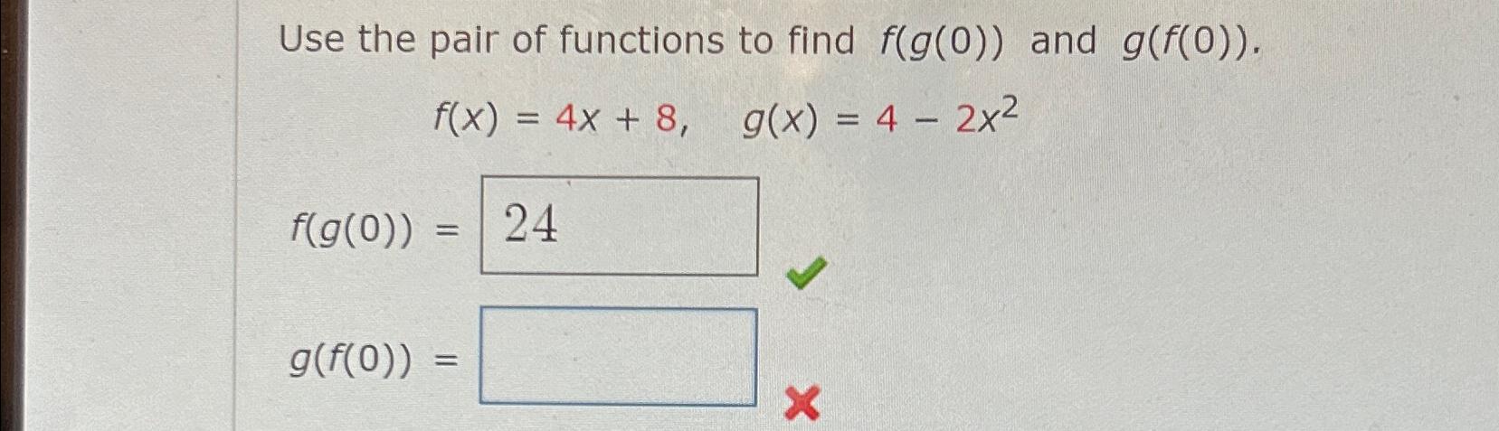 Solved Use the pair of functions to find f(g(0)) ﻿and | Chegg.com