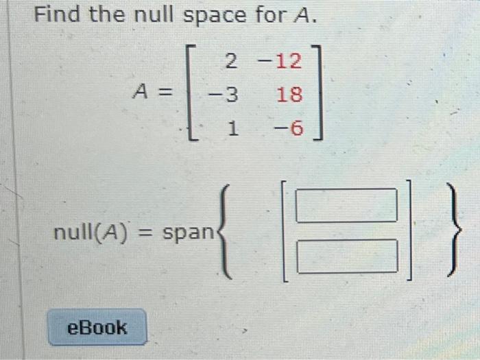 Solved Find the null space for A. | Chegg.com