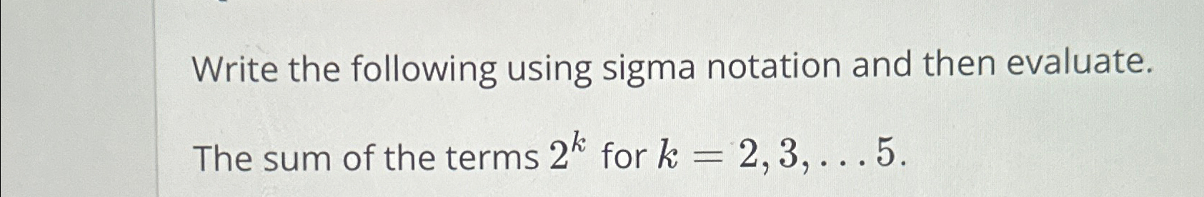 Solved Write the following using sigma notation and then | Chegg.com
