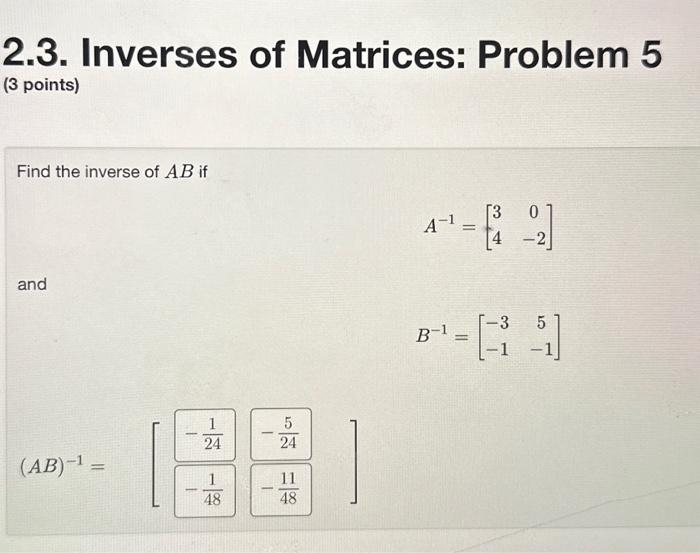 Solved 3. Inverses of Matrices: Problem 5 (3 points) Find | Chegg.com