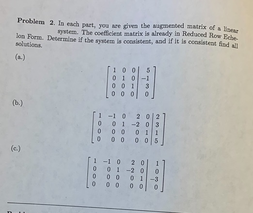 Solved Problem 2. In each part, you are given the augmented | Chegg.com