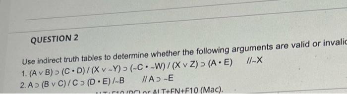 Solved QUESTION 2 Use indirect truth tables to determine | Chegg.com