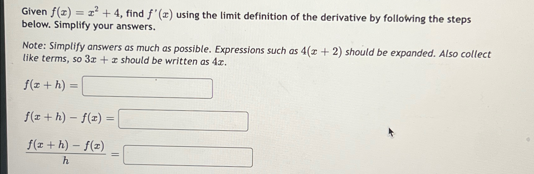 Solved Given f(x)=x2+4, ﻿find f'(x) ﻿using the limit | Chegg.com