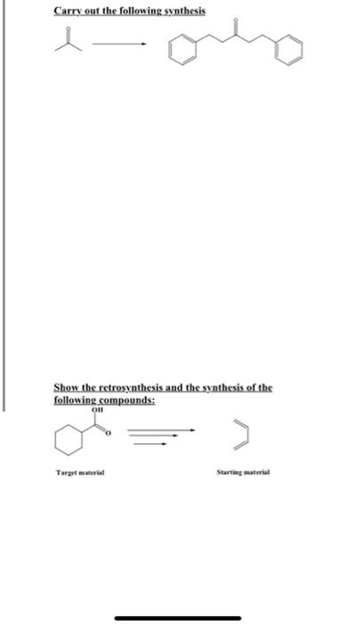 Solved Show the retrosynthesis and the synthesis of the | Chegg.com