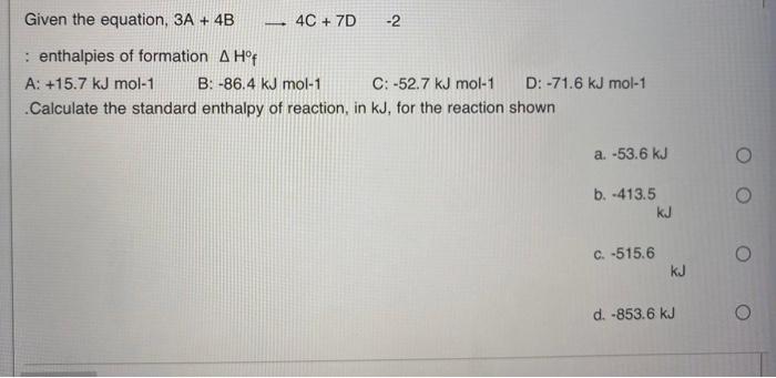 Solved Given the equation, 3A + 4B 4C + 7D -2 : enthalpies | Chegg.com
