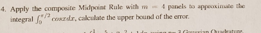 Solved 4. Apply the composite Midpoint Rule with m = 4 | Chegg.com
