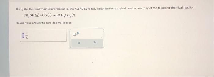 Solved CH3OH(g)+CO(g)→HCH3CO2(l) Round your answer to zero | Chegg.com