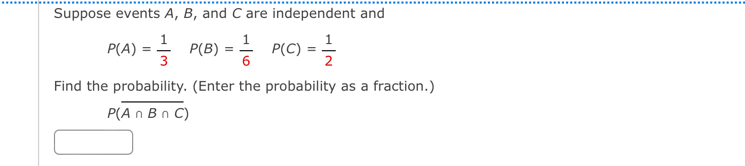 Solved Suppose events A,B, ﻿and C ﻿are independent | Chegg.com