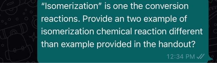 Solved "Isomerization" is one the conversion reactions. | Chegg.com