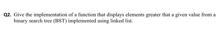 Solved Q2. Give the implementation of a function that | Chegg.com