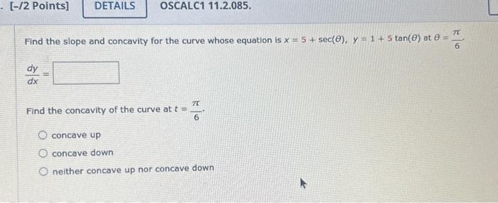Solved Find the slope and concavity for the curve whose | Chegg.com