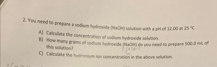 Solved 2. You need to prepare a sodium hydroxide (NaOH) | Chegg.com
