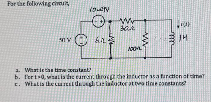 Solved For the following circuit, a. What is the time | Chegg.com
