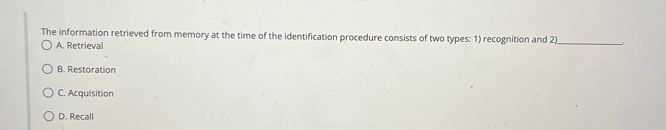 Solved The information retrieved from memory at the time of | Chegg.com