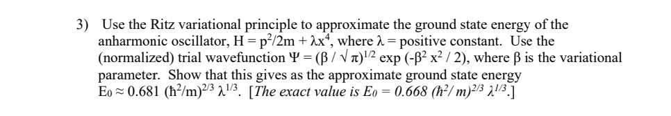 Solved Use the Ritz variational principle to approximate the | Chegg.com