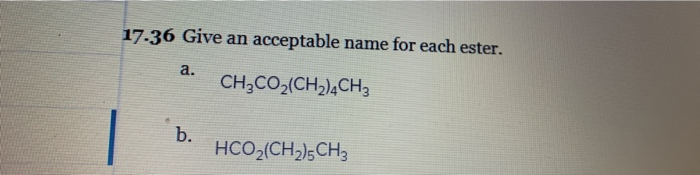 Solved 17-36 Give an acceptable name for each ester. a. | Chegg.com