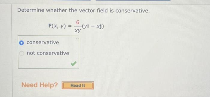 Solved Determine whether the vector field is conservative. | Chegg.com