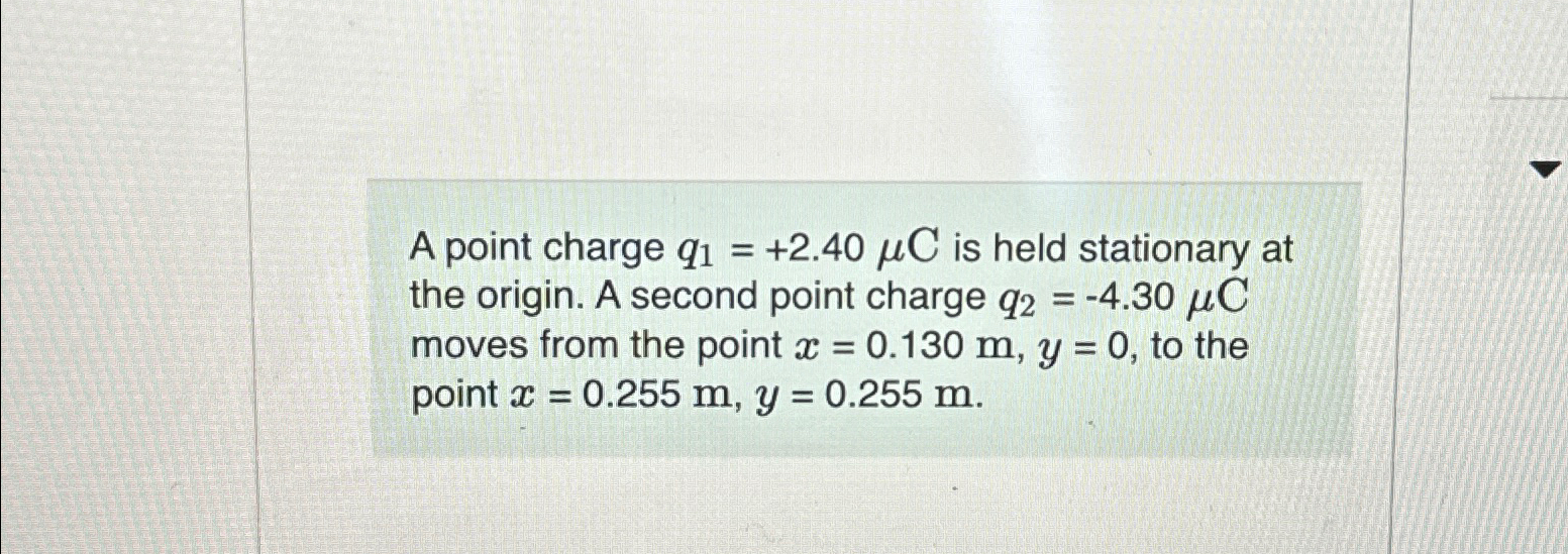 Solved A point charge q1=+2.40μC ﻿is held stationary at the | Chegg.com