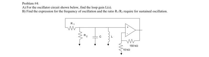 Solved Problem #4: A) For the oscillator circuit shown | Chegg.com