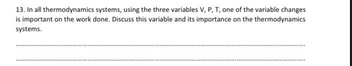 Solved 13. In all thermodynamics systems, using the three | Chegg.com