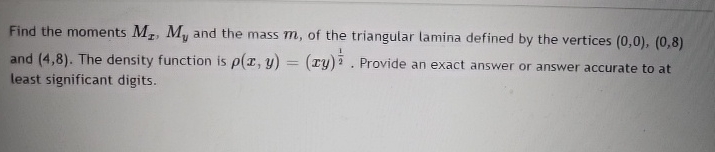 Solved Find the moments Mx,My ﻿and the mass m, ﻿of the | Chegg.com