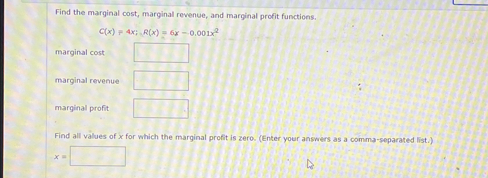 Solved Find the marginal cost, marginal revenue, and | Chegg.com