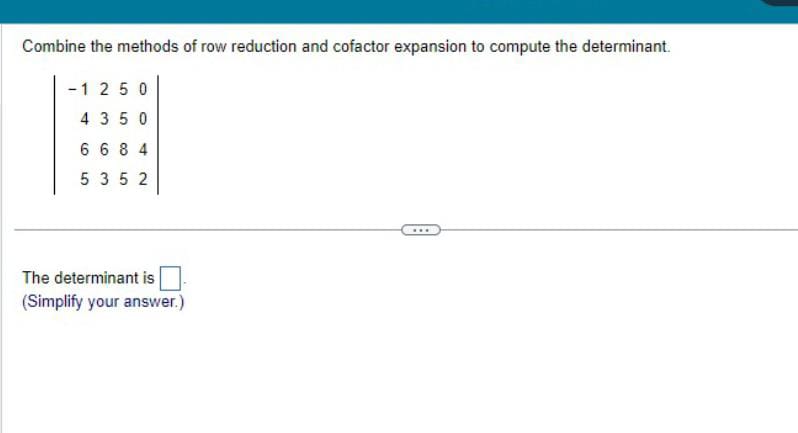 Solved Combine the methods of row reduction and cofactor | Chegg.com