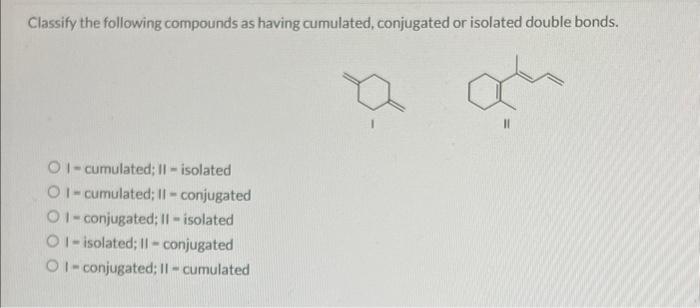 Solved Classify the following compounds as having cumulated, | Chegg.com