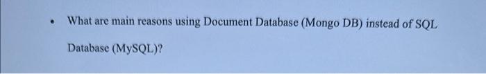 Solved What are main reasons using Document Database (Mongo | Chegg.com