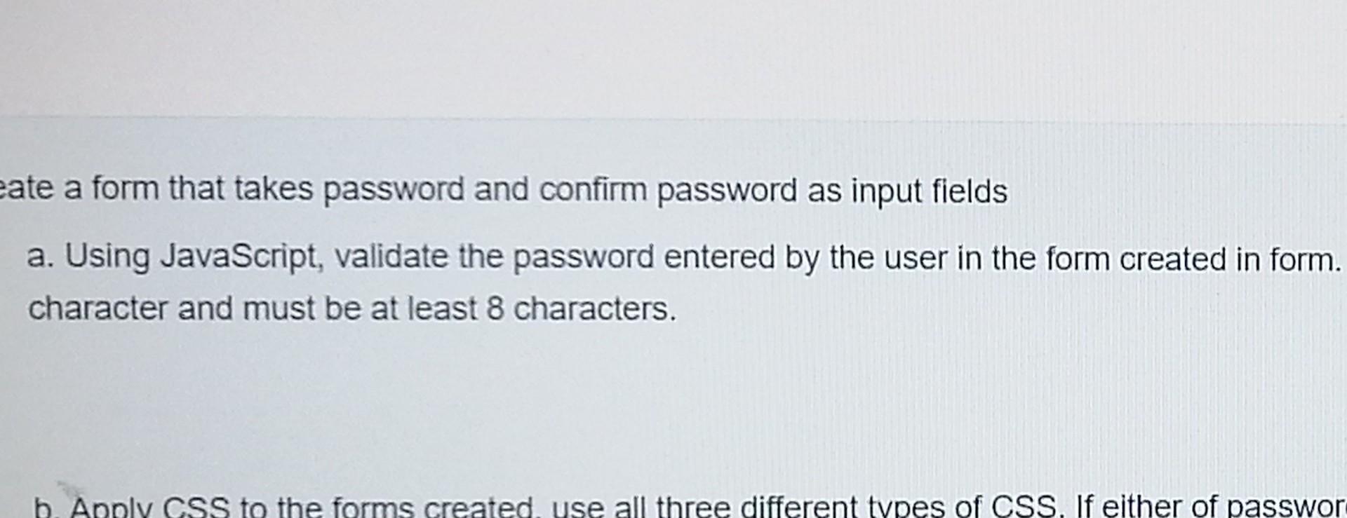 Solved ate a form that takes password and confirm password | Chegg.com