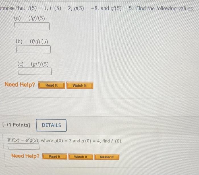 Solved ppose that f(5)=1,f′(5)=2,g(5)=−8, and g′(5)=5. Find | Chegg.com