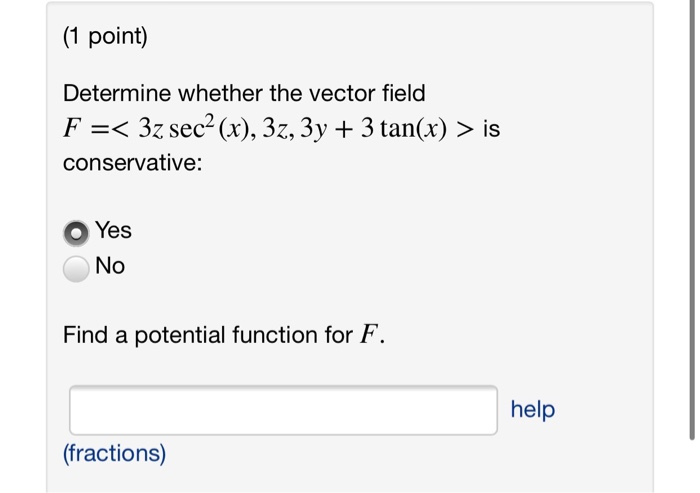 Solved (1 point) Determine whether the vector field is | Chegg.com