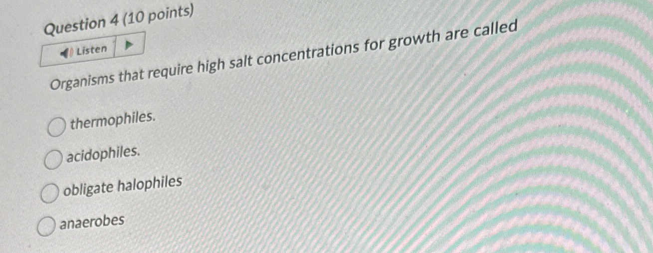 Solved Question 4 (10 ﻿points)Organisms that require high | Chegg.com